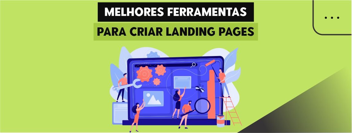 Melhores ferramentas para criar landing pages