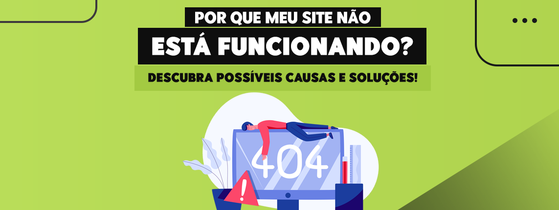 Por que meu site não está funcionando? Descubra possíveis causas e ...